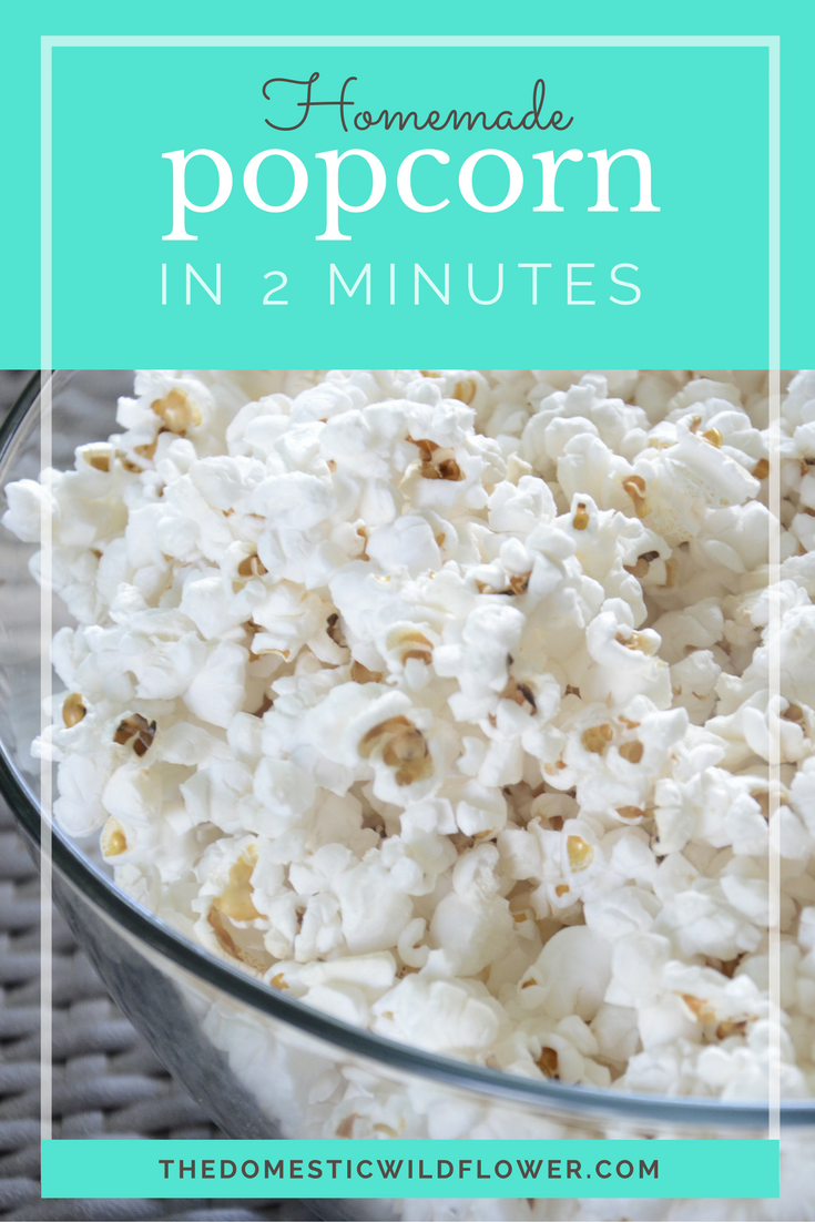 How to Make Homemade Popcorn in 2 Minutes