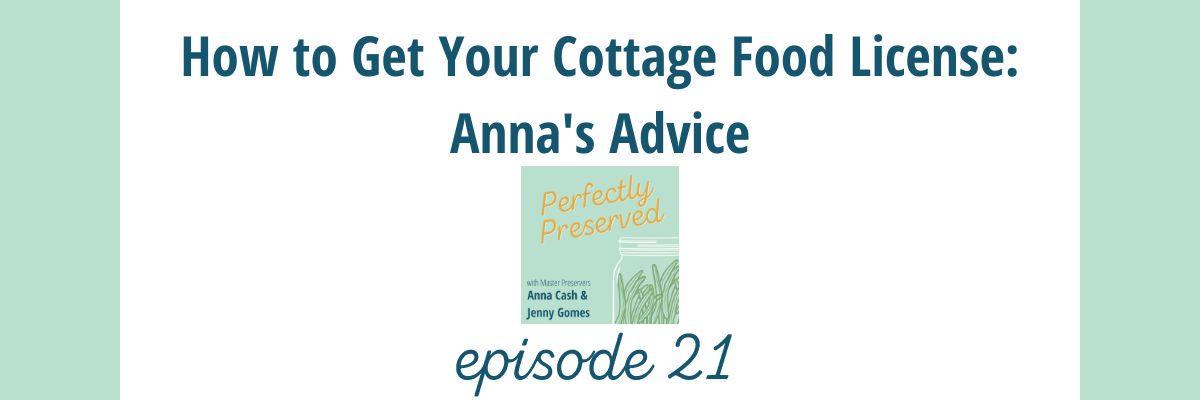 Perfectly Preserved Podcast Episode 21 Cottage Food License